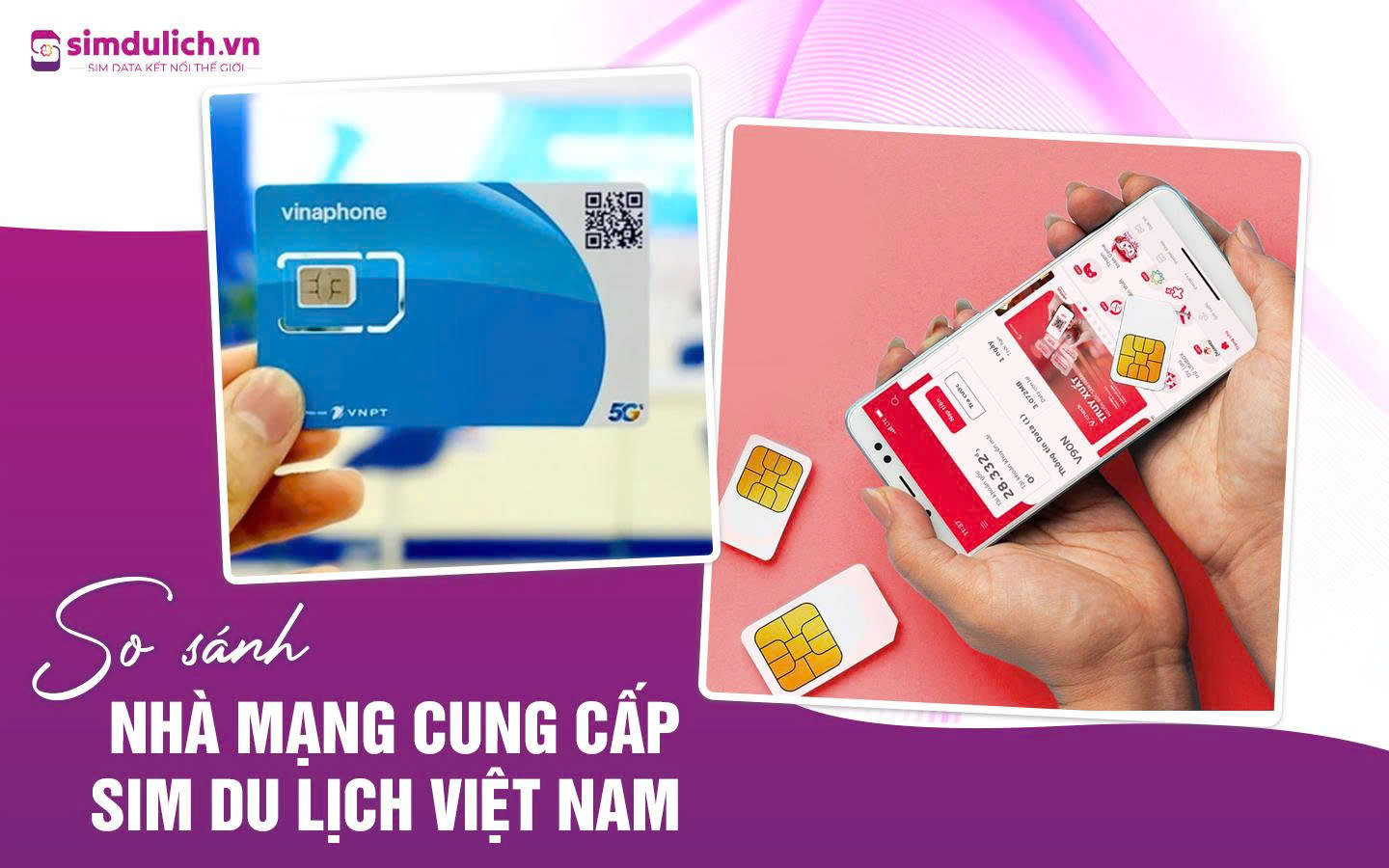 So sánh các nhà mạng cung cấp SIM du lịch Việt Nam - Sim du lịch